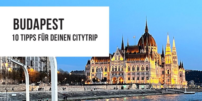 Gailtal on tour Blog - 10 Dinge, die du bei deinem Budapest Städtetrip ...